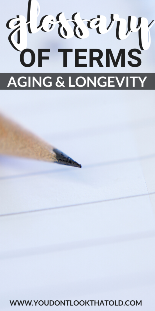 Glossary of Terms - Aging & Longevity