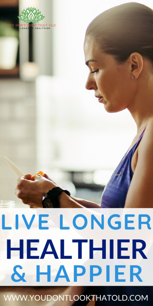 10 Easy Everyday Tips To Live Longer And Healthier Now
